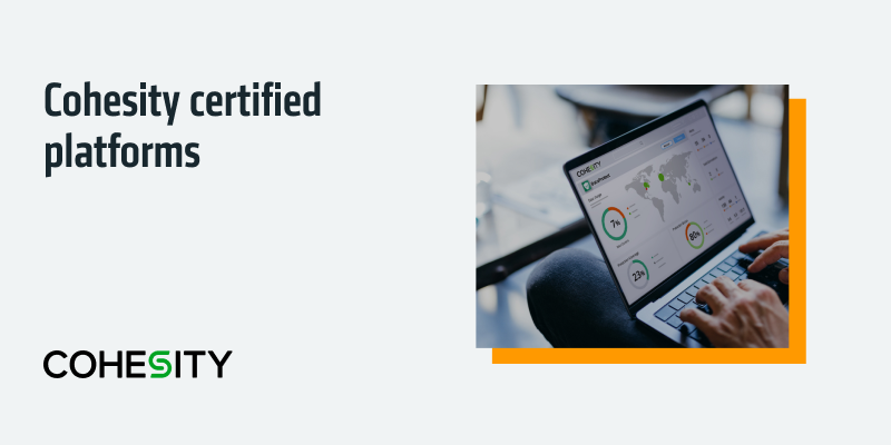 Certified Platforms | Solutions from Cohesity and Partners