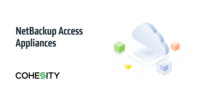 NetBackup Accessアプライアンス | Cohesity